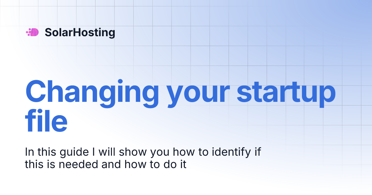 Changing your startup file | SolarHosting